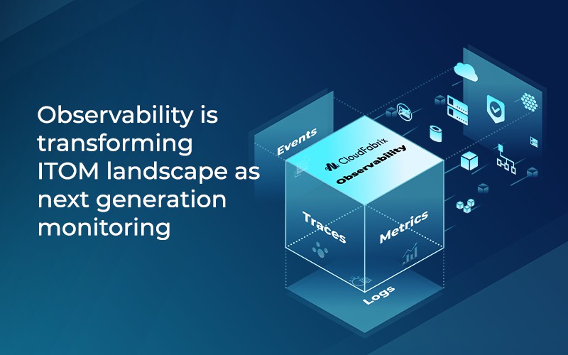 Observability Is Transforming ITOM Landscape: Next-generation Monitoring - DZone