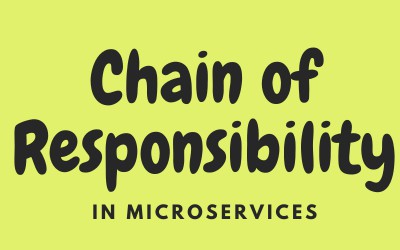 Chain of Responsibility In Microservices - DZone